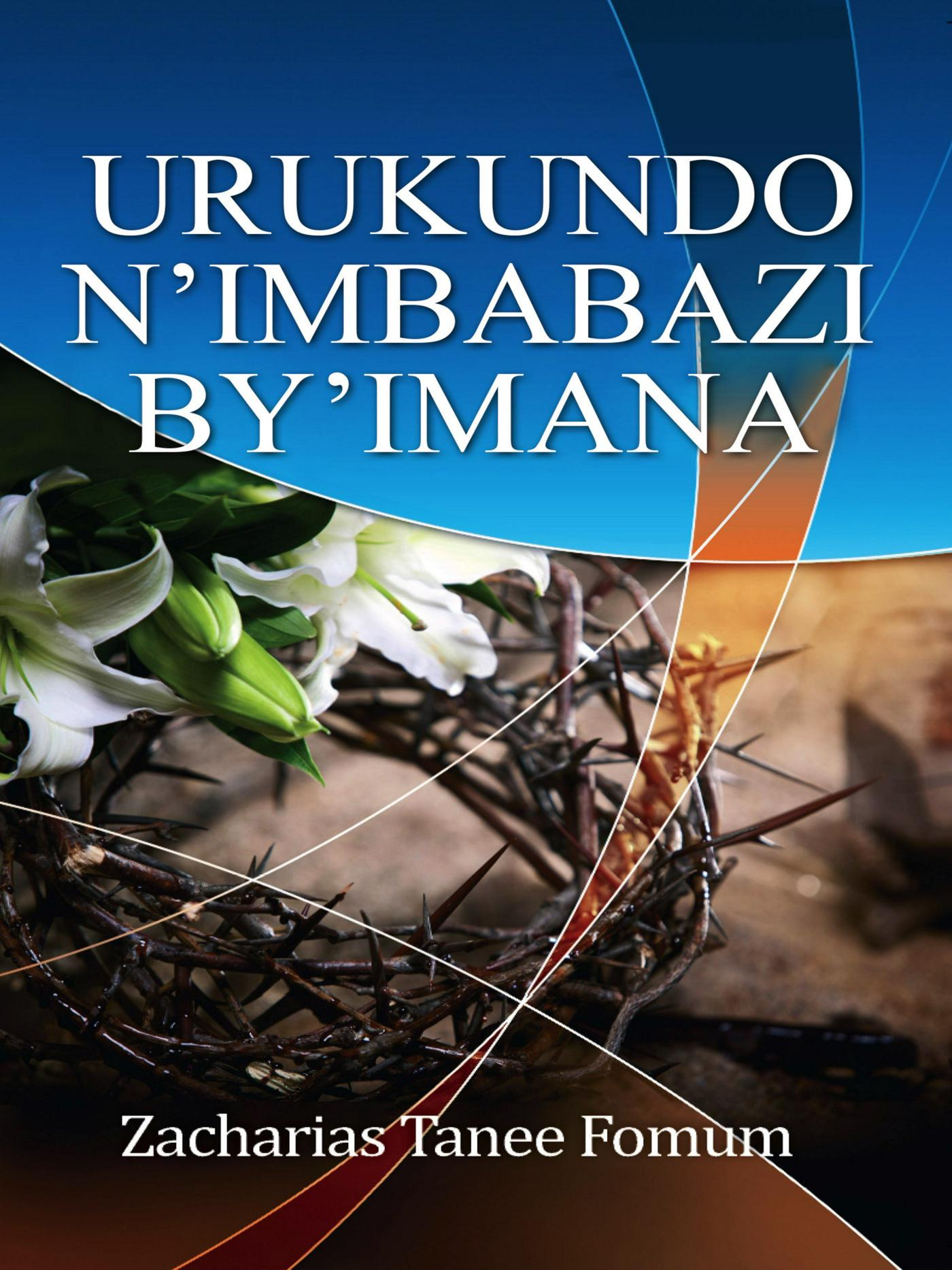 Smashwords – Urukundo N’imbabazi By’Imana – a book by Zacharias Tanee Fomum