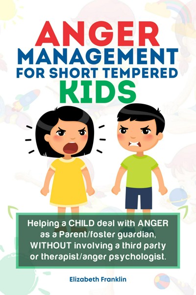Smashwords – Anger Management for Short Tempered Kids – a book by ...