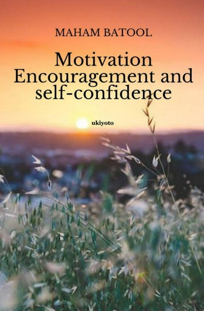 Smashwords – Motivation Encouragement and Self-Confidence – a book by Maham Batool