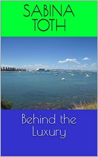 Smashwords – Behind the Luxury – a book by Sabina Toth