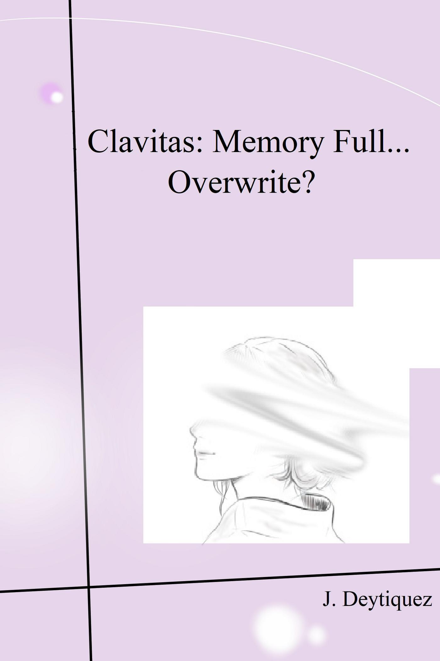 Smashwords – Clavitas: Memory Full... Overwrite? – a book by J. Deytiquez