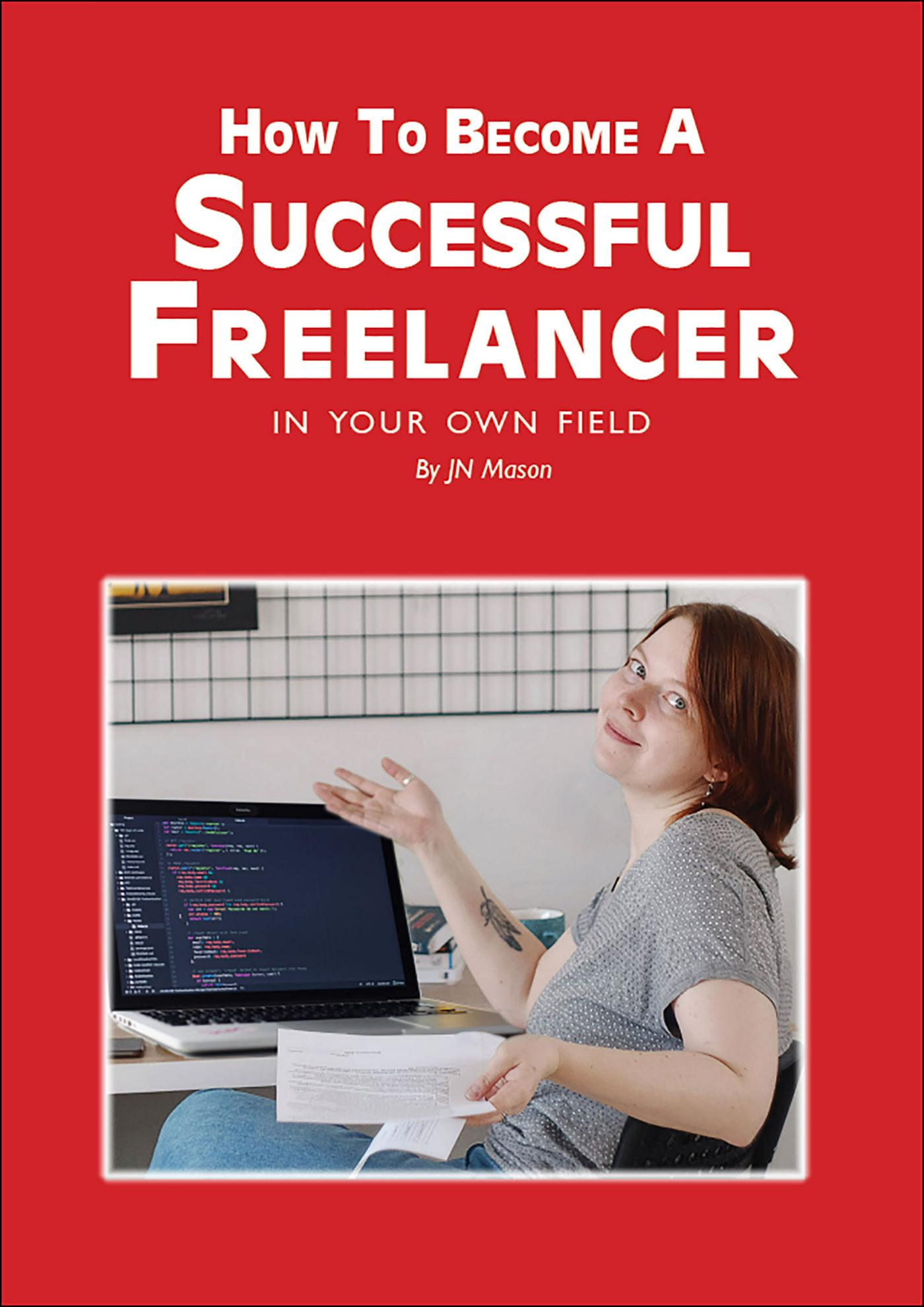 Smashwords – How to Become a Successful Freelancer – a book by John N Mason