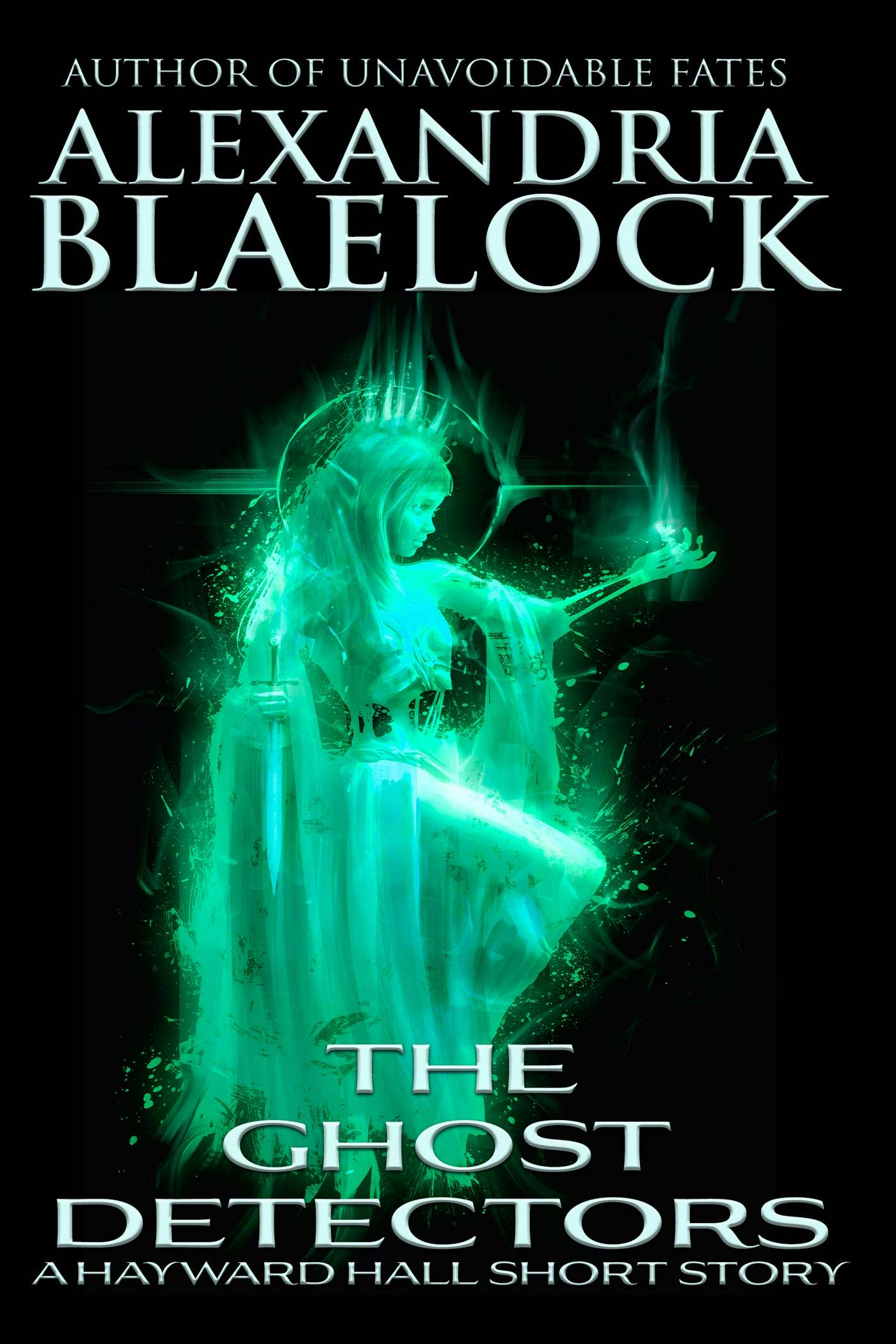 Smashwords – The Ghost Detectors – a book by Alexandria Blaelock