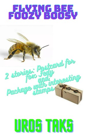 Smashwords – Flying Bee Foozy Boosy - 2 Stories: Postcard for Fox Fedy ...