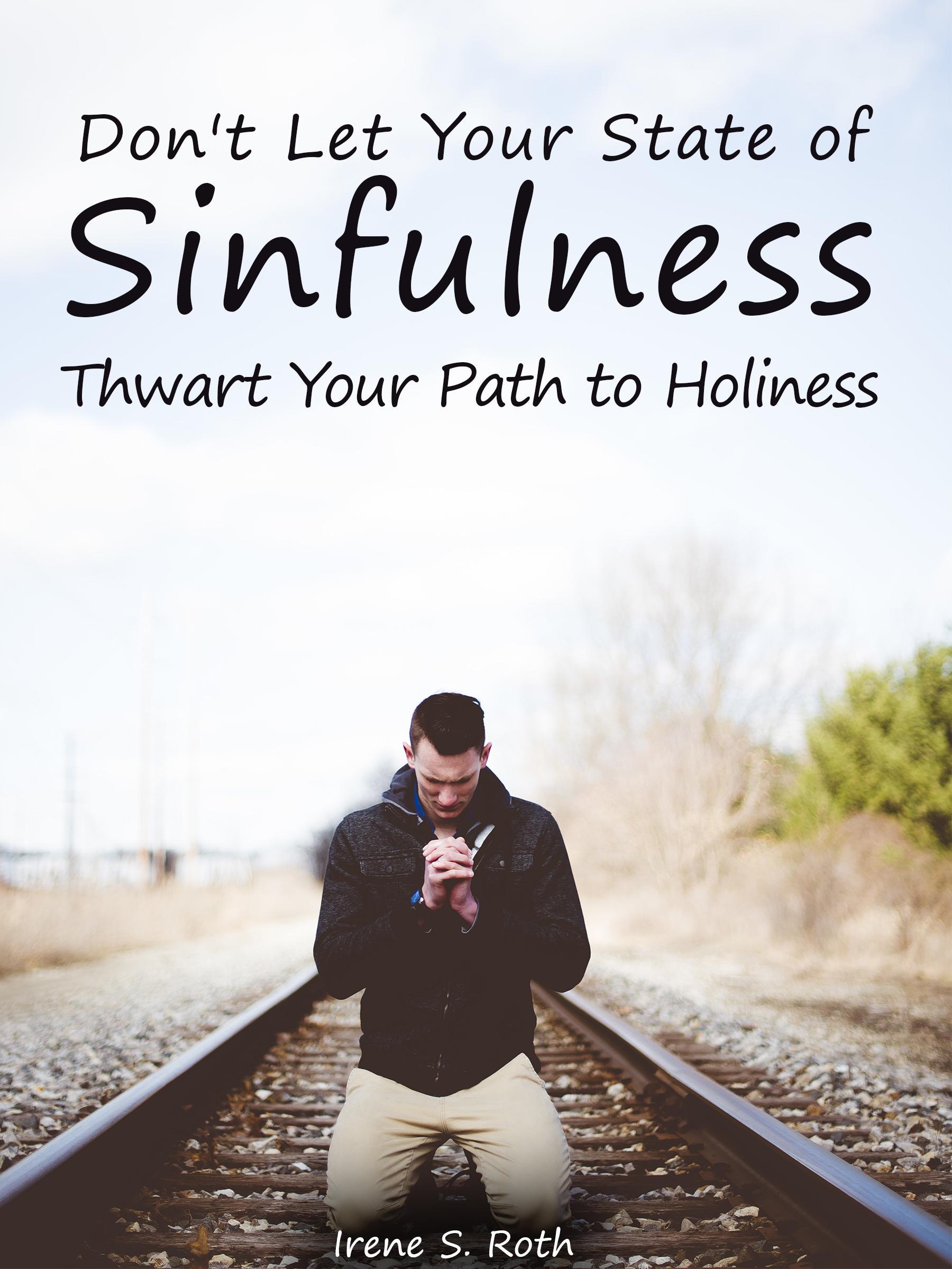 Smashwords – Don’t Let Your Sinfulness Thwart Your Path to Holiness – a ...