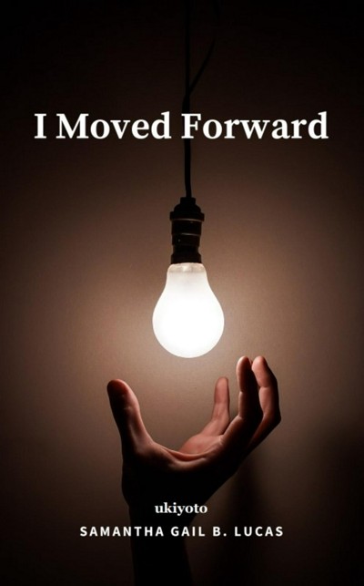 Smashwords – I Moved Forward – a book by Samantha Gail B. Lucas