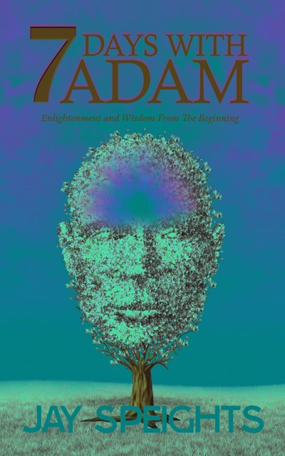 Smashwords – 7 Days With Adam – a book by Jay Speights
