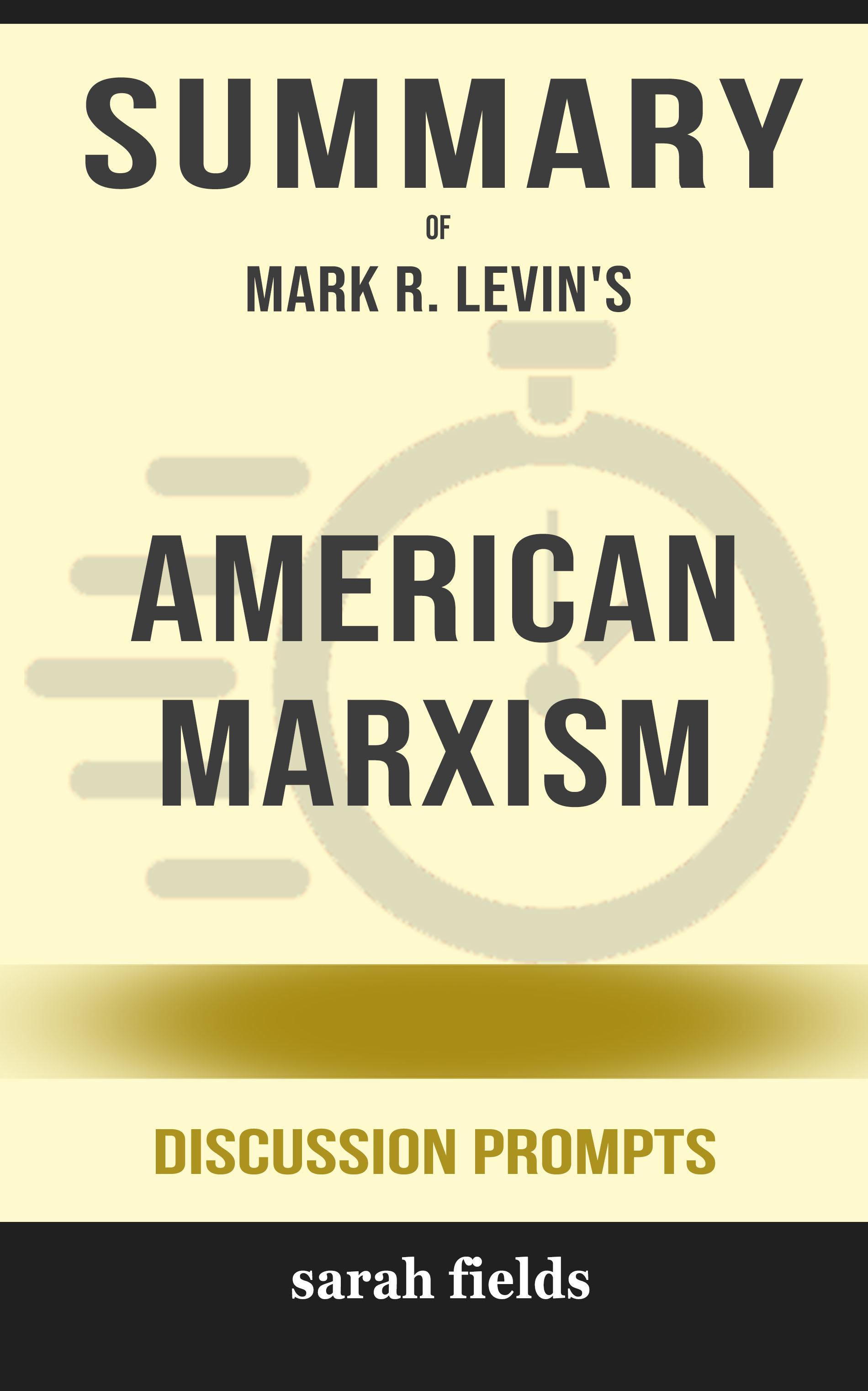 Smashwords – Summary of Mark R. Levin's American Marxism – a book by ...