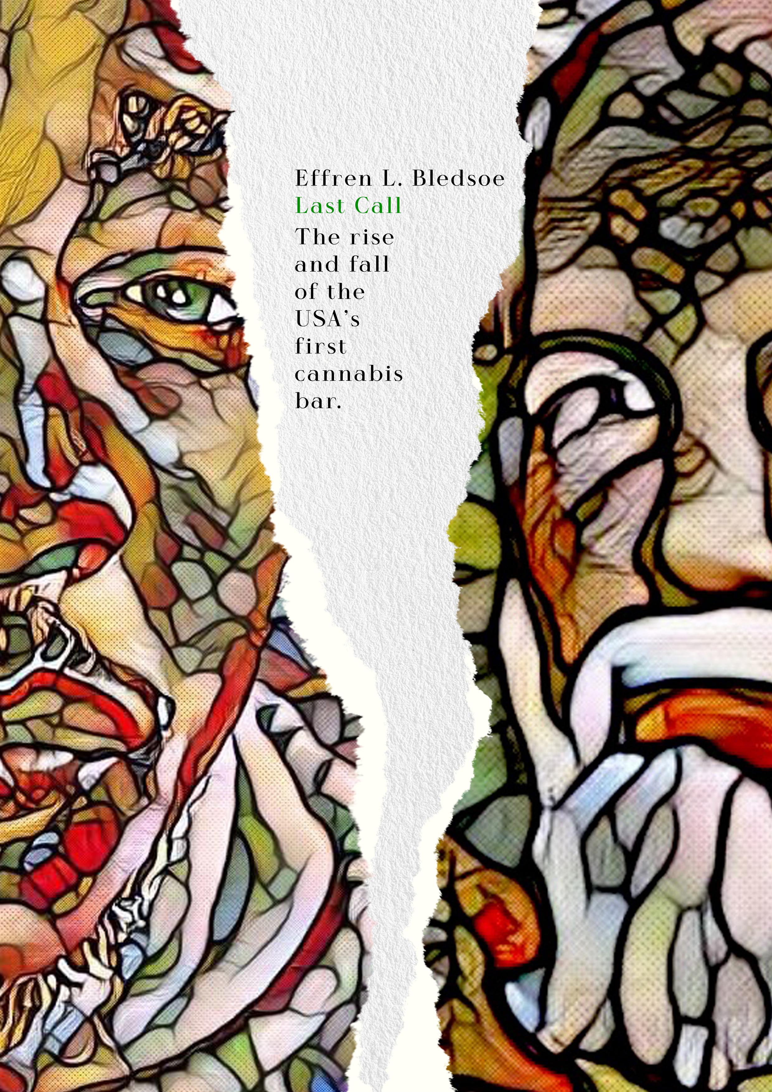 Smashwords – Last Call: The Rise and Fall of USA’s First Cannabis Bar ...