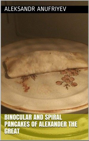 Smashwords – Binocular and Spiral Pancakes of Alexander the Great