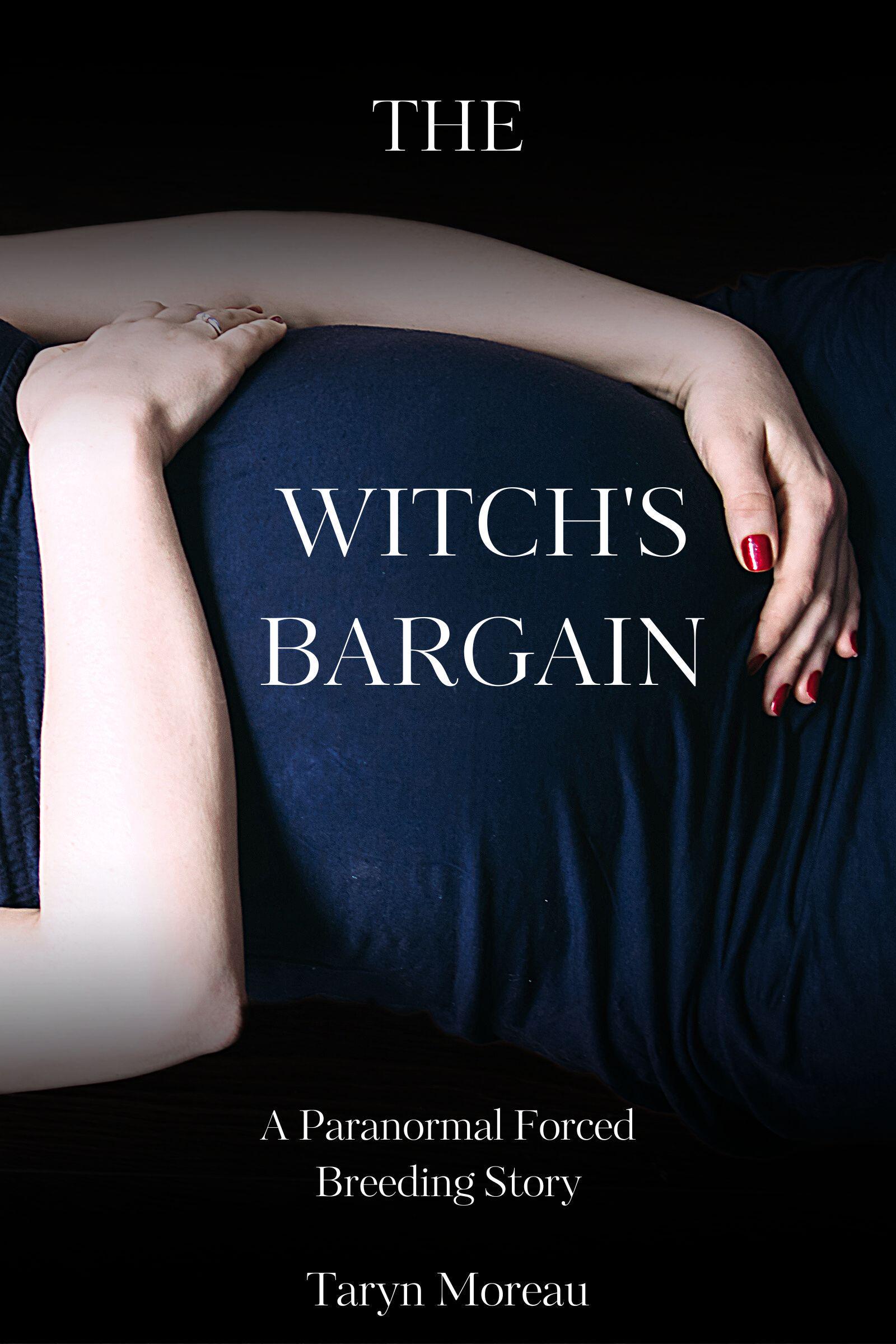 Smashwords – The Witch’s Bargain: A Paranormal Forced Breeding Story – a book by Taryn Moreau