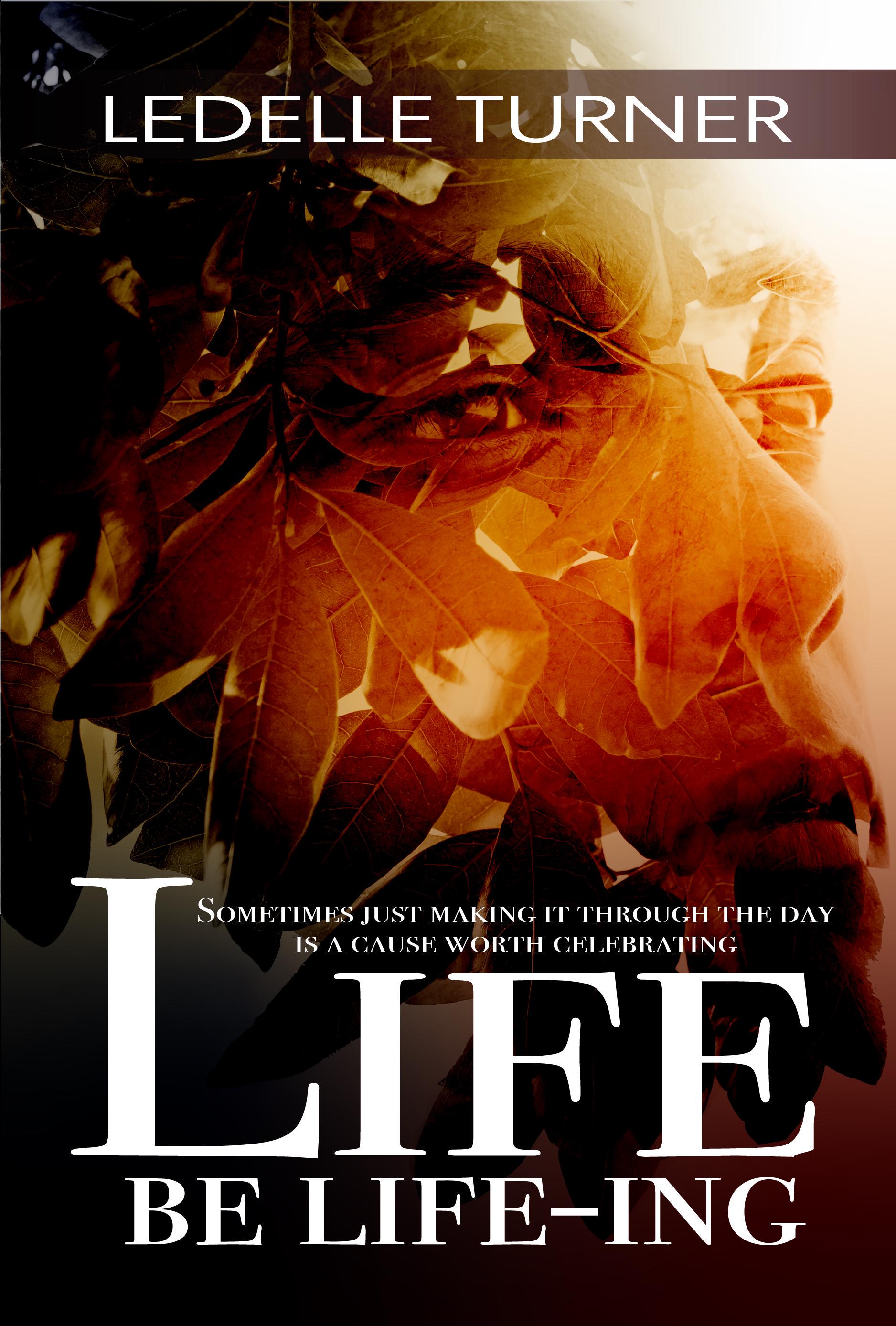 Smashwords – Life Be Life-ing – a book by Ledelle Turner