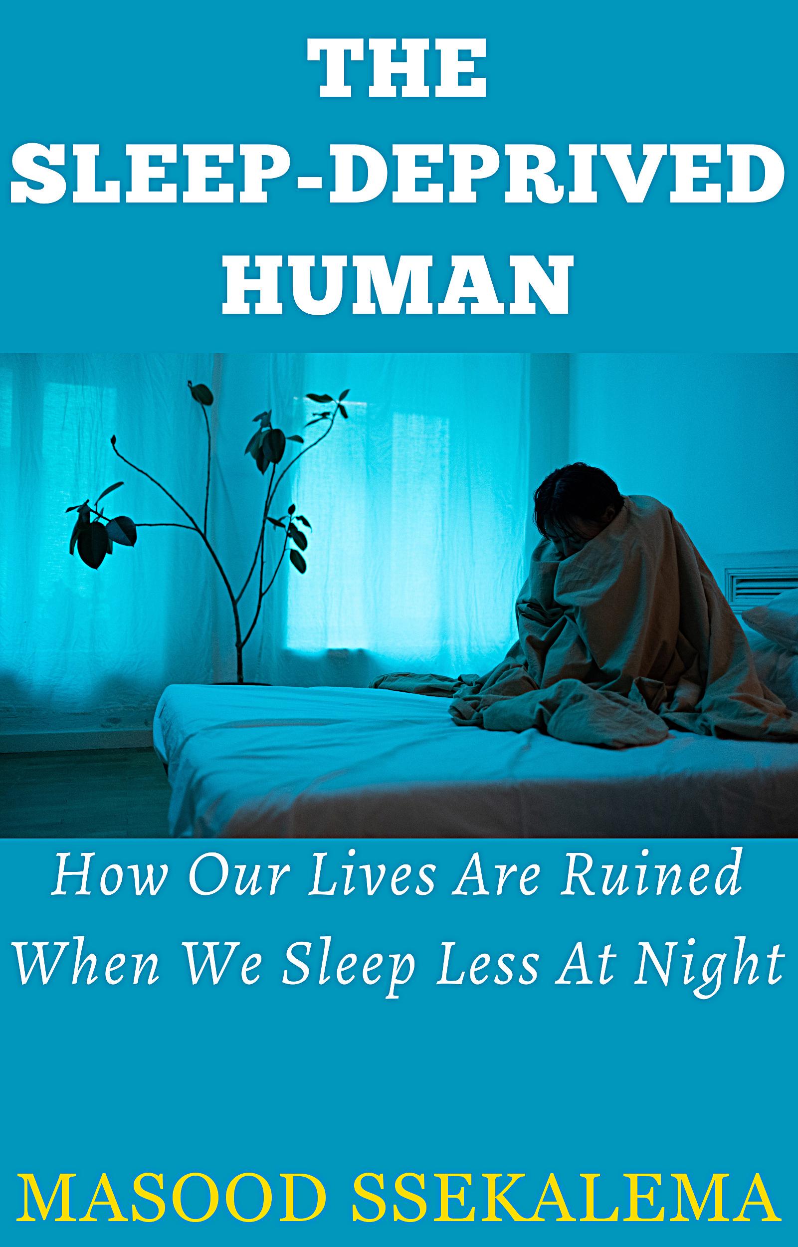 Smashwords – The Sleep-Deprived Human – a book by Masood Ssekalema