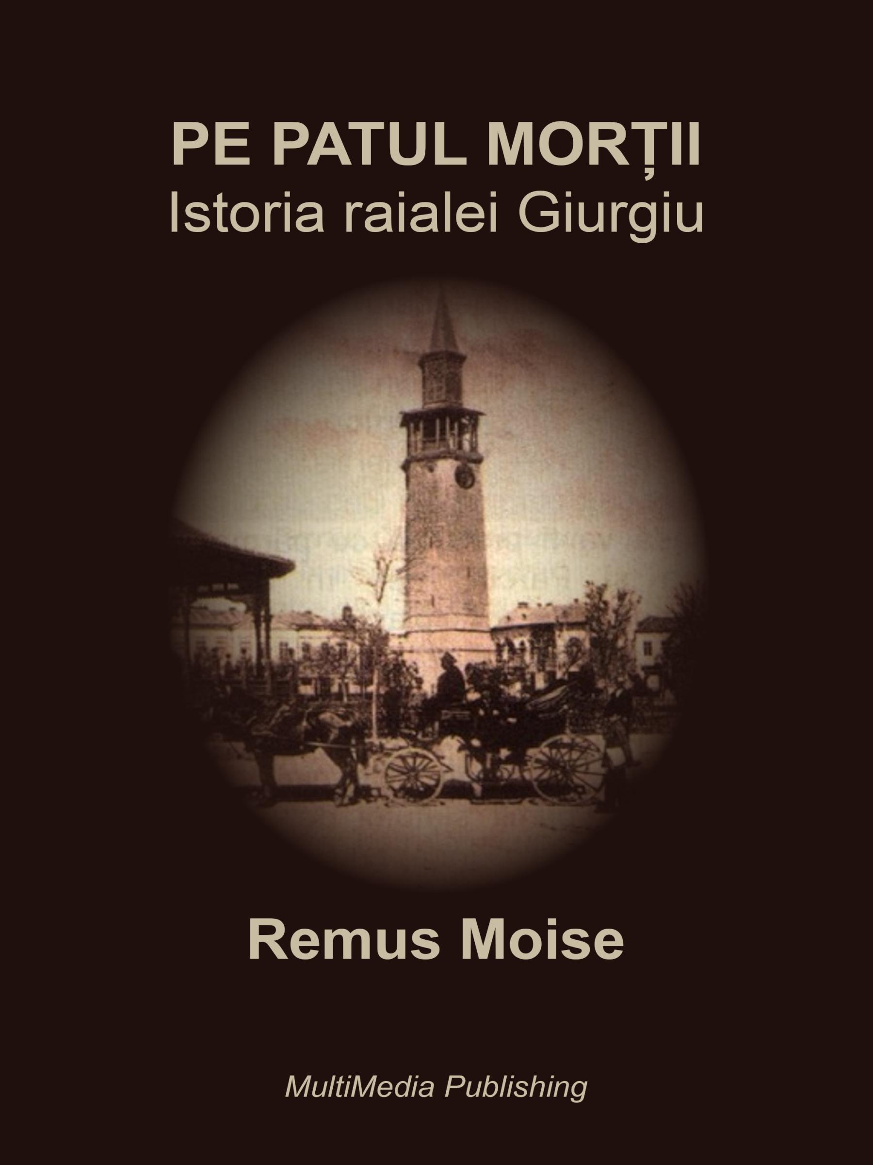 Smashwords – Pe patul morții - Istoria raialei Giurgiu – a book by ...