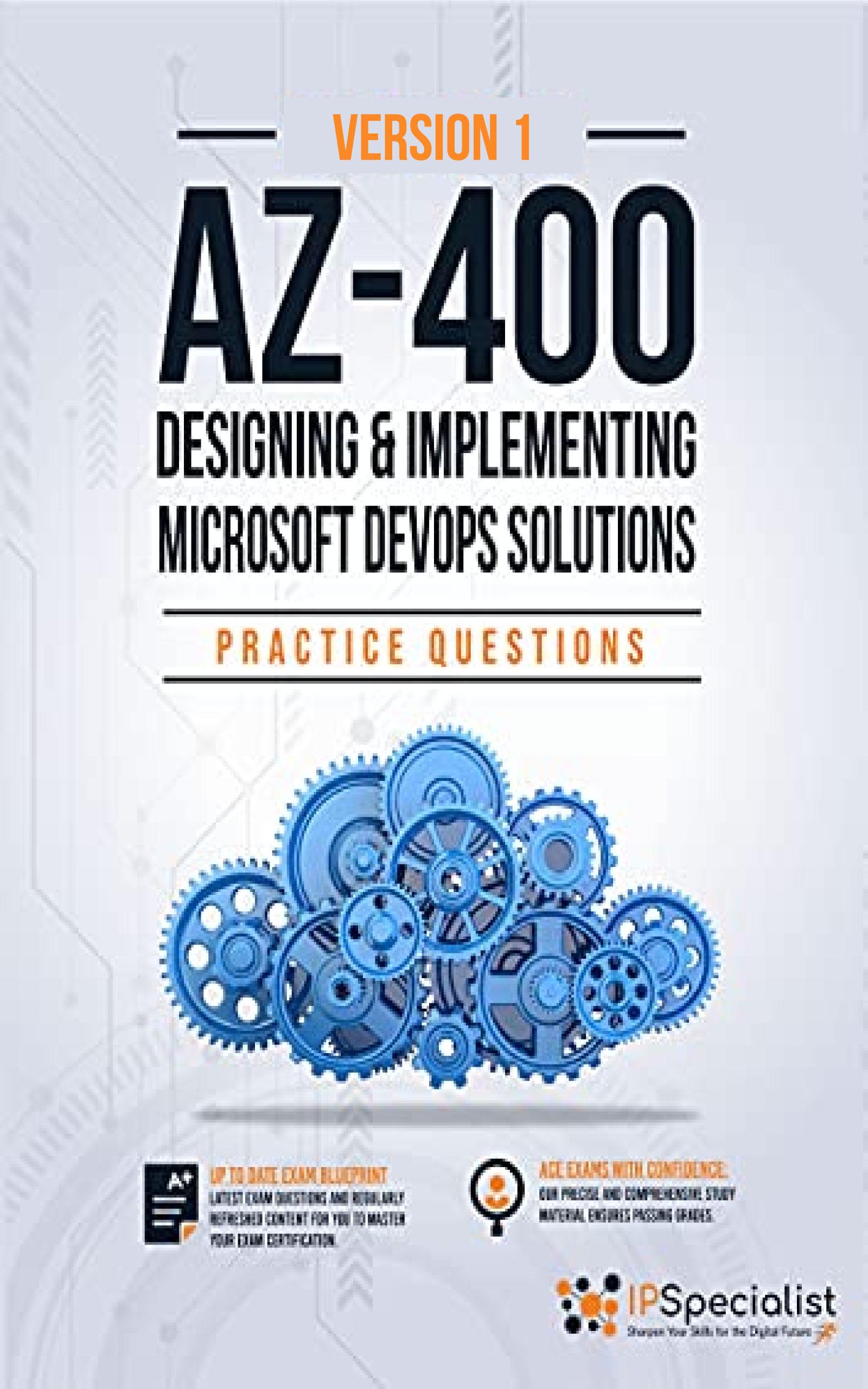 Smashwords – AZ-400: Designing and Implementing Microsoft DevOps Solutions Practice Questions ...