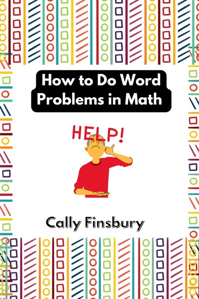Smashwords – How to Do Word Problems in Math – a book by Cally Finsbury