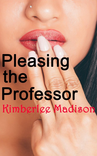 Smashwords – Pleasing the Professor – a book by Kimberlee Madison