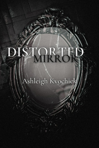 Smashwords – Distorted Mirror – a book by Ashleigh Kvochick