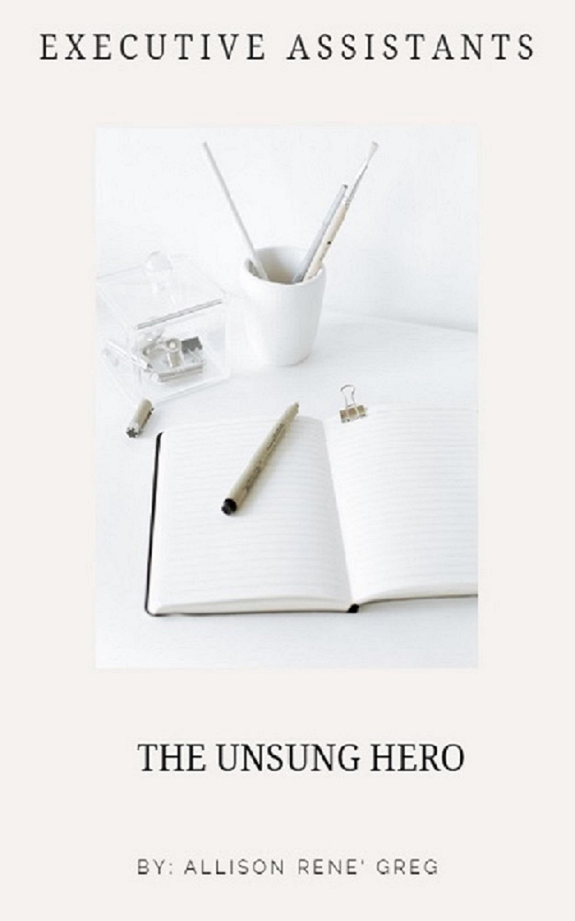 Smashwords – Executive Assistants - The Unsung Hero – a book by Allison ...