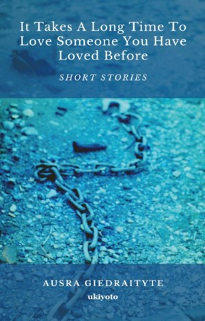 Smashwords – It Takes A Long Time To Love Someone You Have Loved Before ...