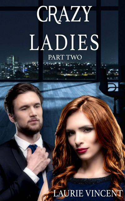 Smashwords – Crazy Ladies - Part Two – a book by Laurie Vincent