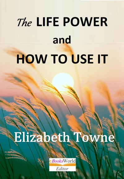 Smashwords – The Life Power and How to Use It – a book by Elizabeth Towne