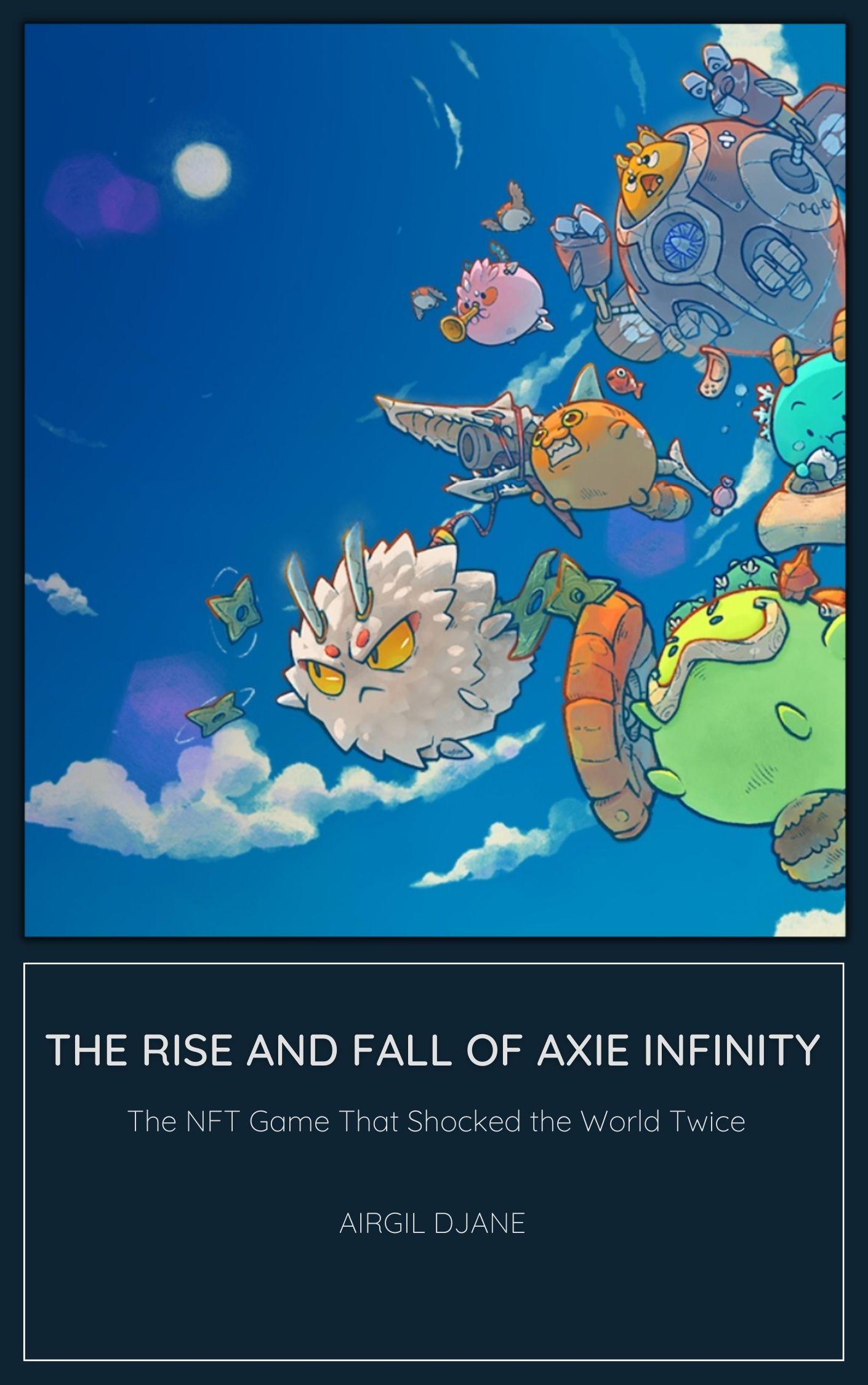 Smashwords – Rise and Fall of Axie Infinity – a book by Airgil Djane