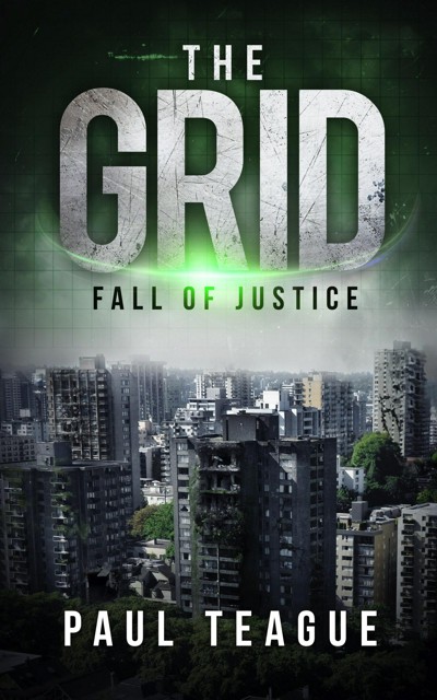 Smashwords – The Grid 1: Fall of Justice – a book by Paul Teague