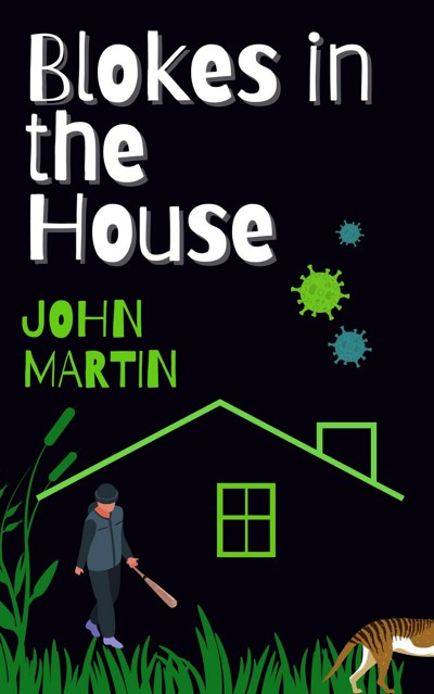 Smashwords – Blokes in the House – a book by John Martin
