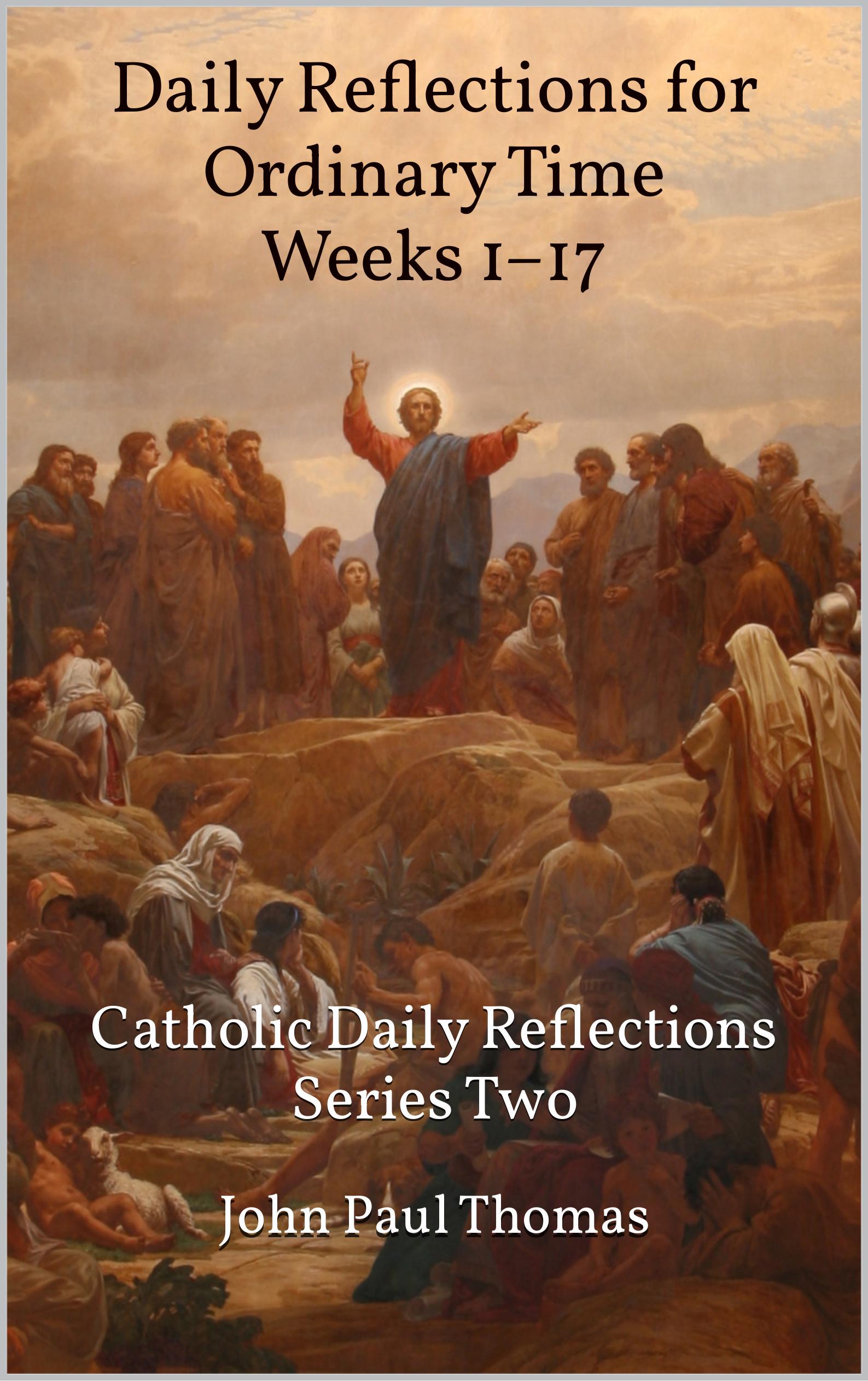Smashwords – Daily Reflections for Ordinary Time Weeks 1–17: Catholic ...