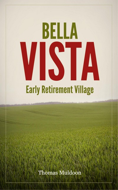 Smashwords – Bella Vista - Early Retirement Village – a book by Thomas ...