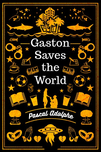 Smashwords – Gaston Saves the World – a book by Pascal Adolphe