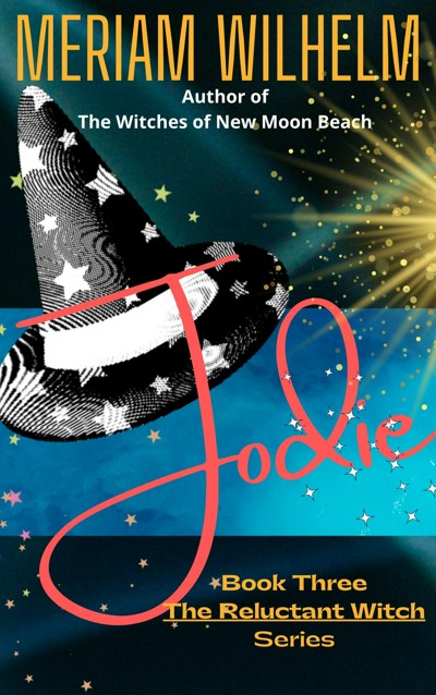 Smashwords – The Reluctant Witch Series Book Three Jodie – a book by Meriam Wilhelm