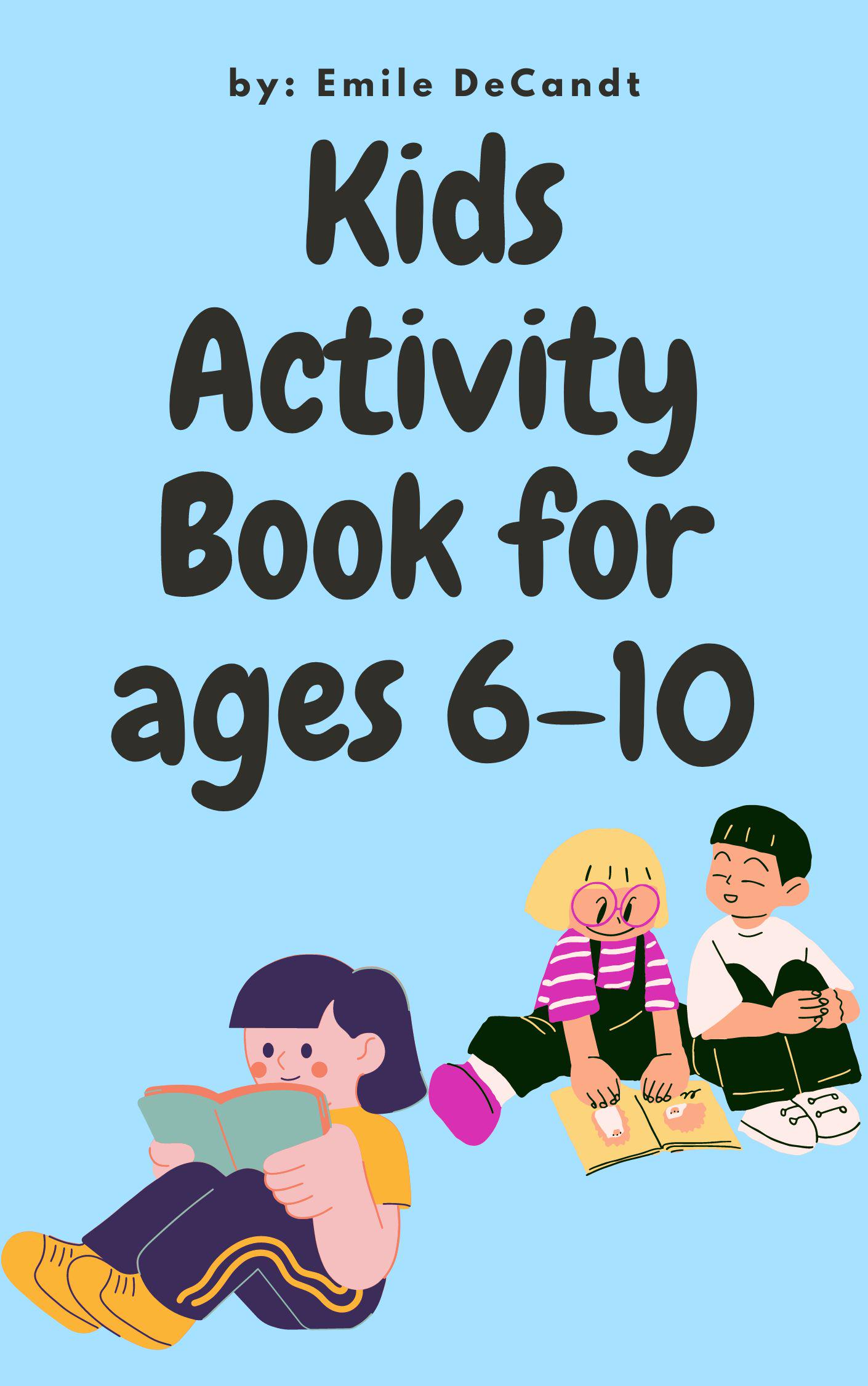 Smashwords – Kids Activity Book for Ages 6-10 – a book by Emile DeCandt