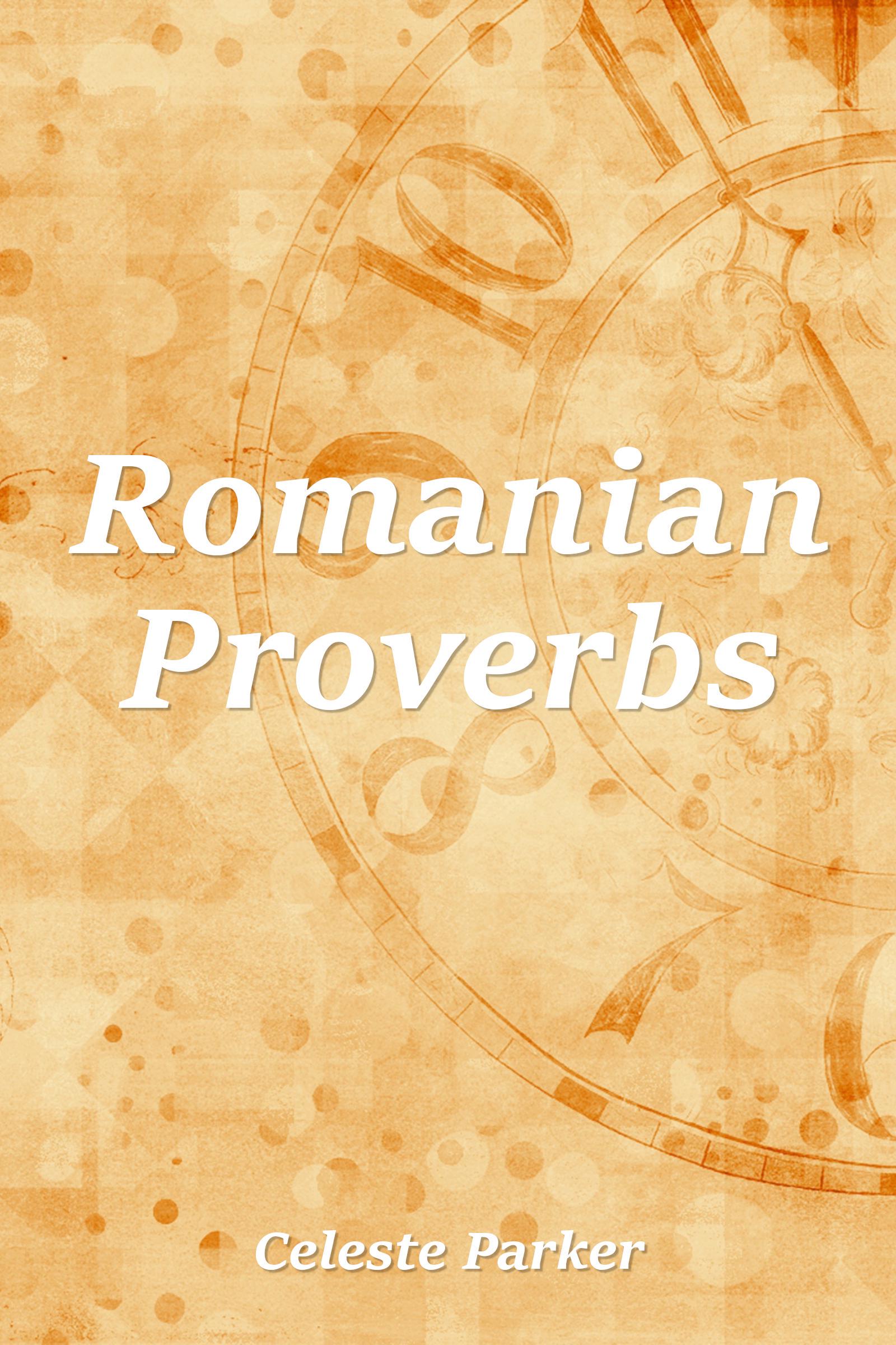 Smashwords – Romanian Proverbs – a book by Celeste Parker