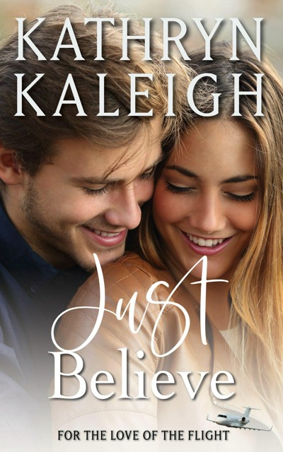 Smashwords – Just Believe: Sweet Contemporary Romance – a book by Kathryn Kaleigh