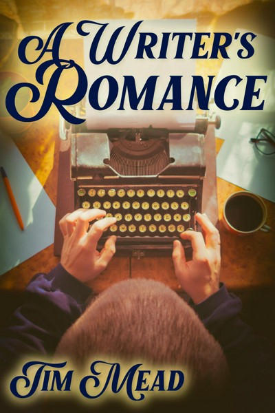Smashwords – A Writer's Romance – a book by Tim Mead