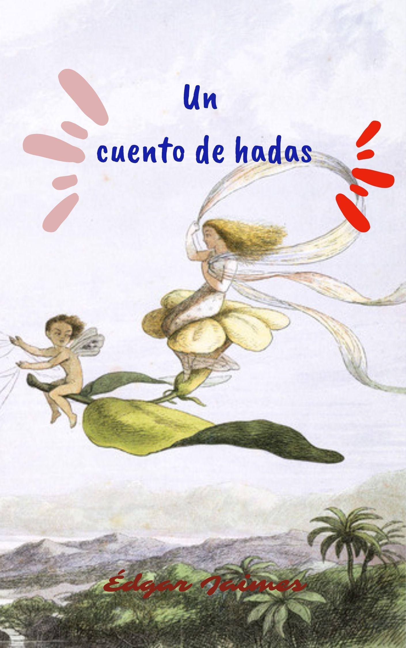 Smashwords – Un Cuento de Hadas – a book by Edgar Jaimes
