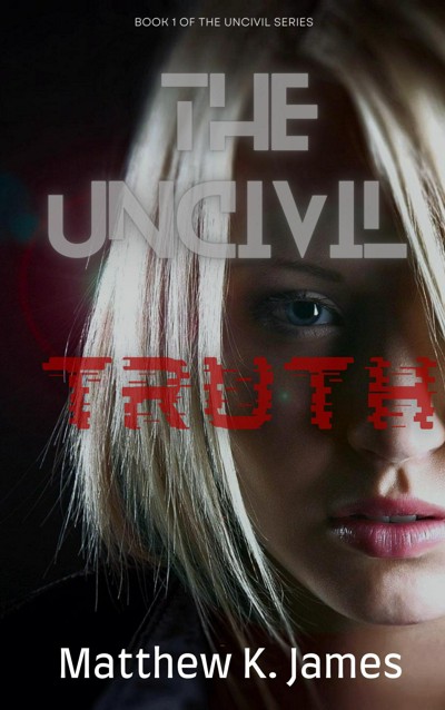 Smashwords – The Uncivil Truth – a book by Matthew K James