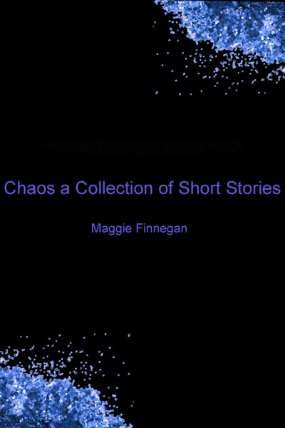Smashwords Chaos A Collection Of Short Stories A Book By Maggie