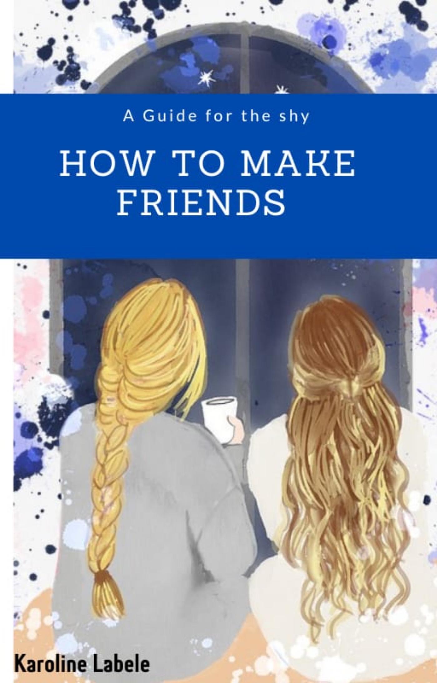 Smashwords – How to Make Friend – a book by Karoline Labele