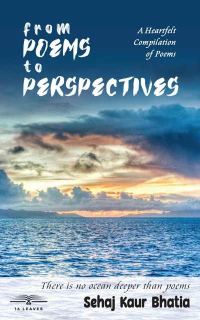 Smashwords – From Poems to Perspectives – a book by Sehaj Kaur Bhatia