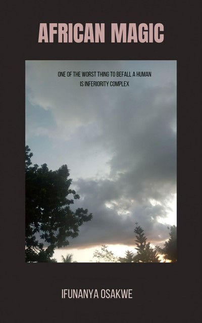 Smashwords – African Magic – a book by Ifunanya Osakwe