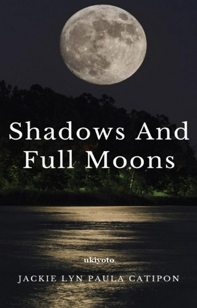 Smashwords – Shadows and Full Moons – a book by Jackie Lyn Paula Catipon
