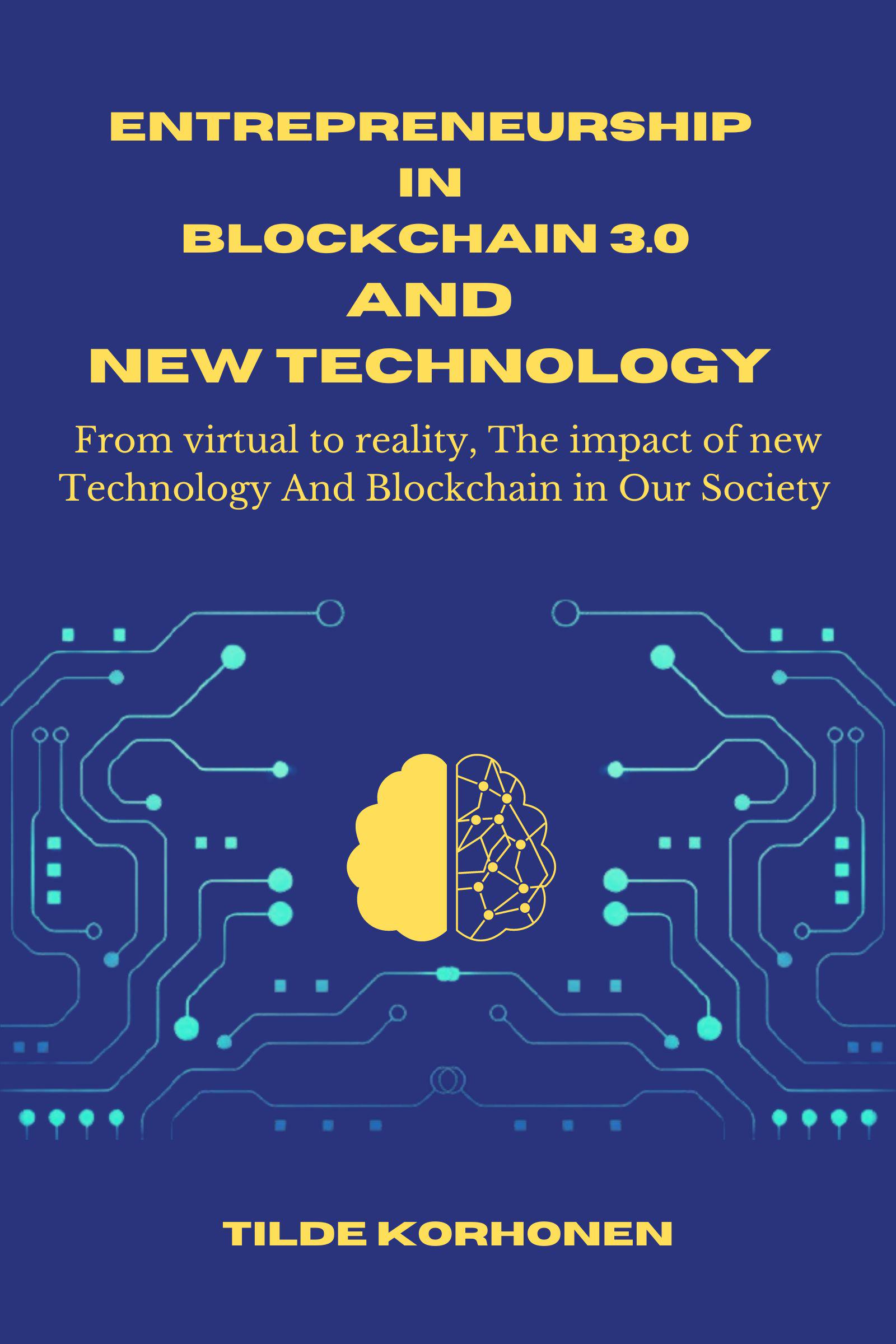 Smashwords – Entrepreneurship in Blockchain 3.0 and New Technology – a book by Tilde KORHONEN