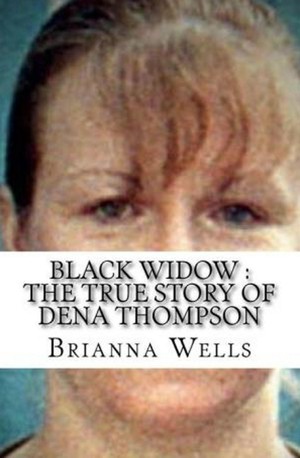 Smashwords – Black Widow : The True Story of Dena Thompson