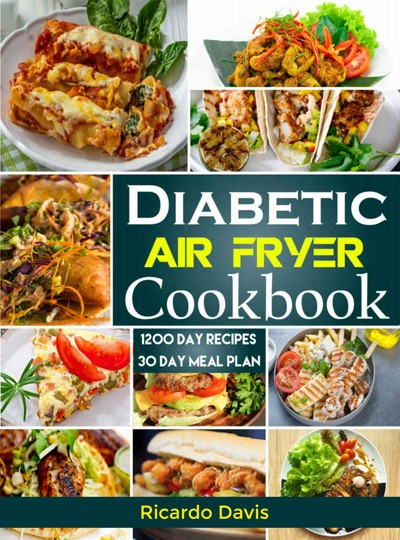Smashwords Diabetic Air Fryer Cookbook A Book By Ricardo Davis