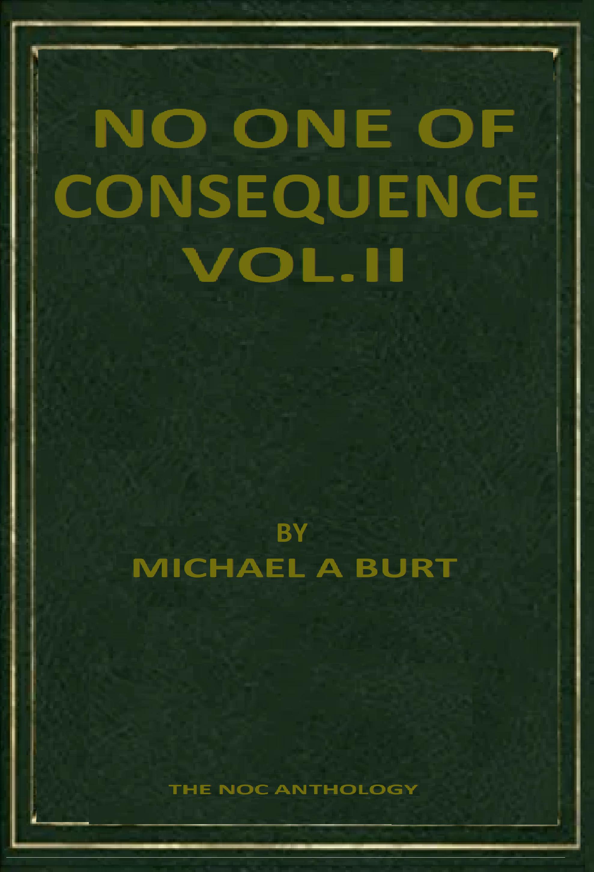 Smashwords – No One of Consequence Vol. II – a book by Michael A. Burt