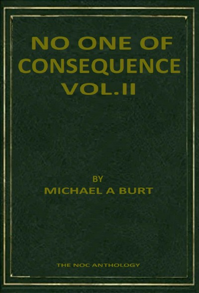 Smashwords – No One of Consequence Vol. II – a book by Michael A. Burt