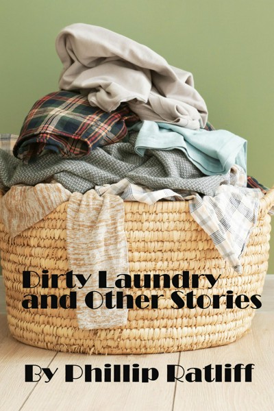 Smashwords – Dirty Laundry and Other Stories – a book by Phillip Ratliff